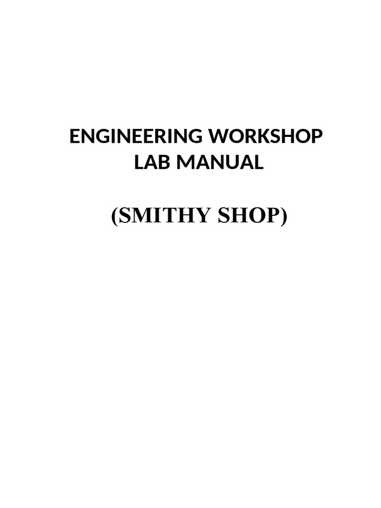 Engineering Workshop Lab Manual (Smithy Shop) | PDF | Forging | Blacksmith