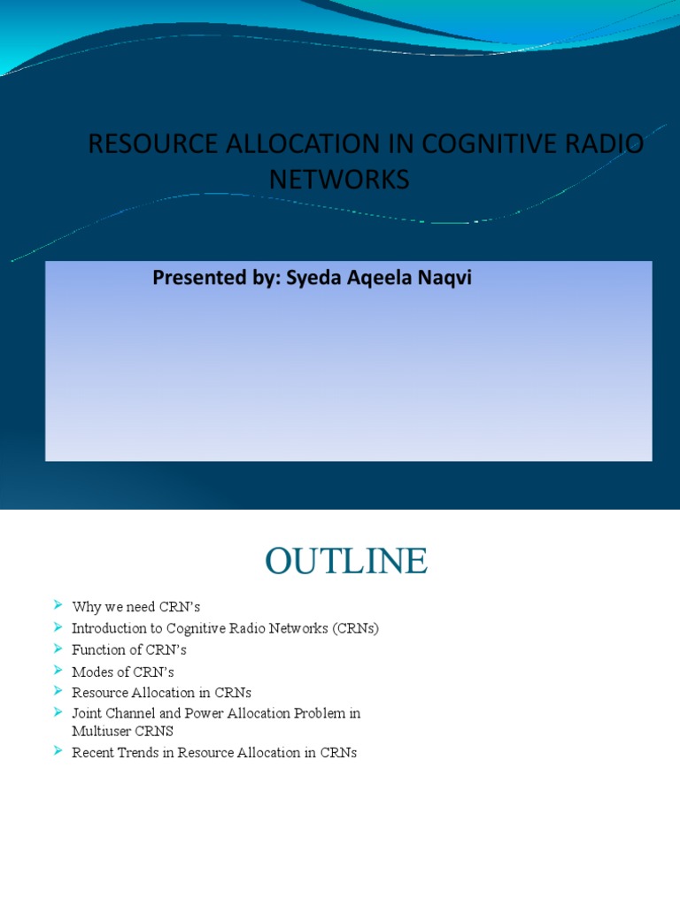 Resource Allocation In Cognitive Radio Networks Presented By Syeda