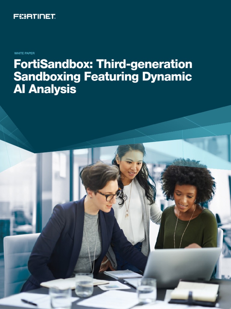 Fortisandbox: Third-Generation Sandboxing Featuring Dynamic Ai Analysis ...