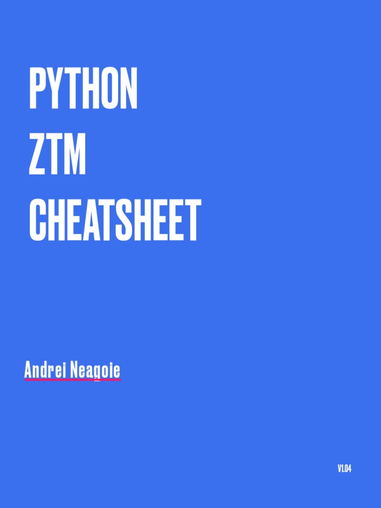 Python ZTM Cheatsheet: Andrei Neagoie | PDF | Boolean Data Type | Integer (Computer Science)