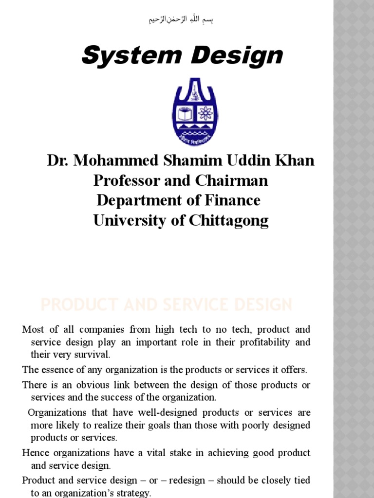 System Design: Dr. Mohammed Shamim Uddin Khan Professor and Chairman Department of Finance ...