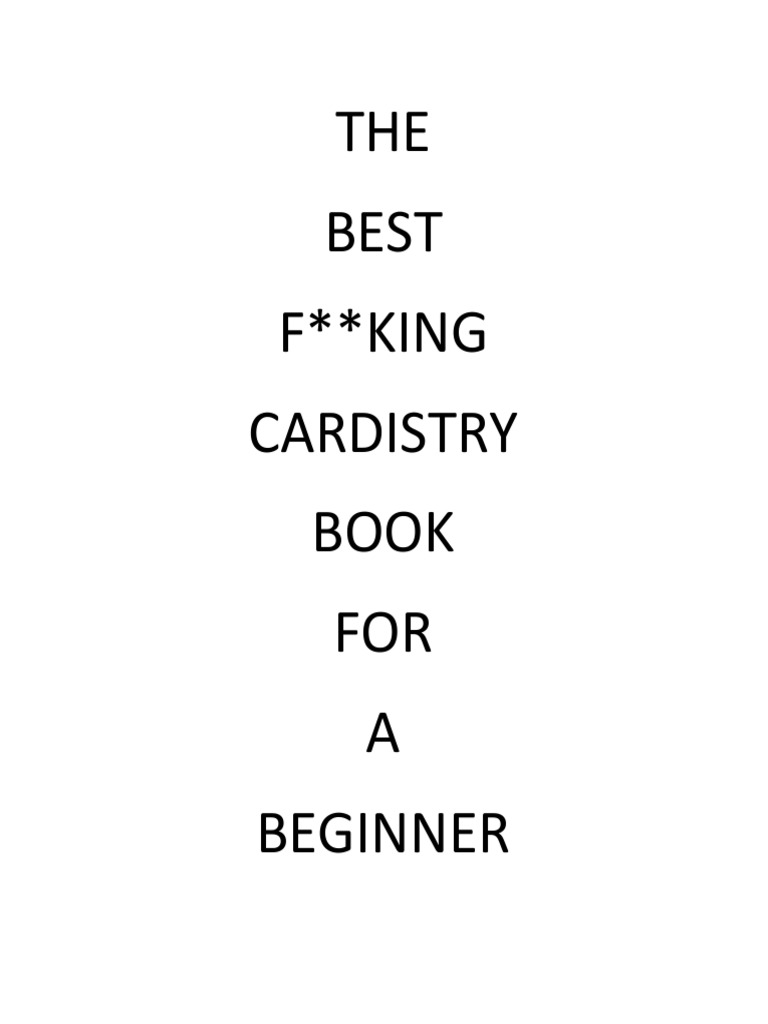 The Best Fucking Cardistry Book For A Beginner | PDF | The Idiot