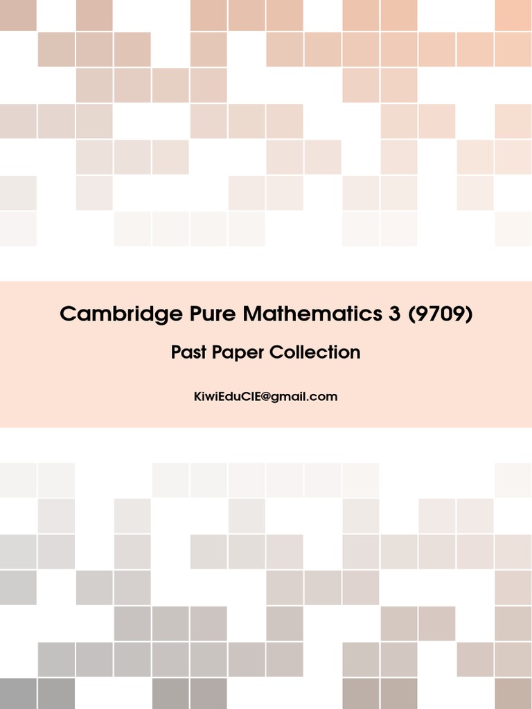 Cambridge Pure Mathematics 3 (9709) : Past Paper Collection | PDF ...