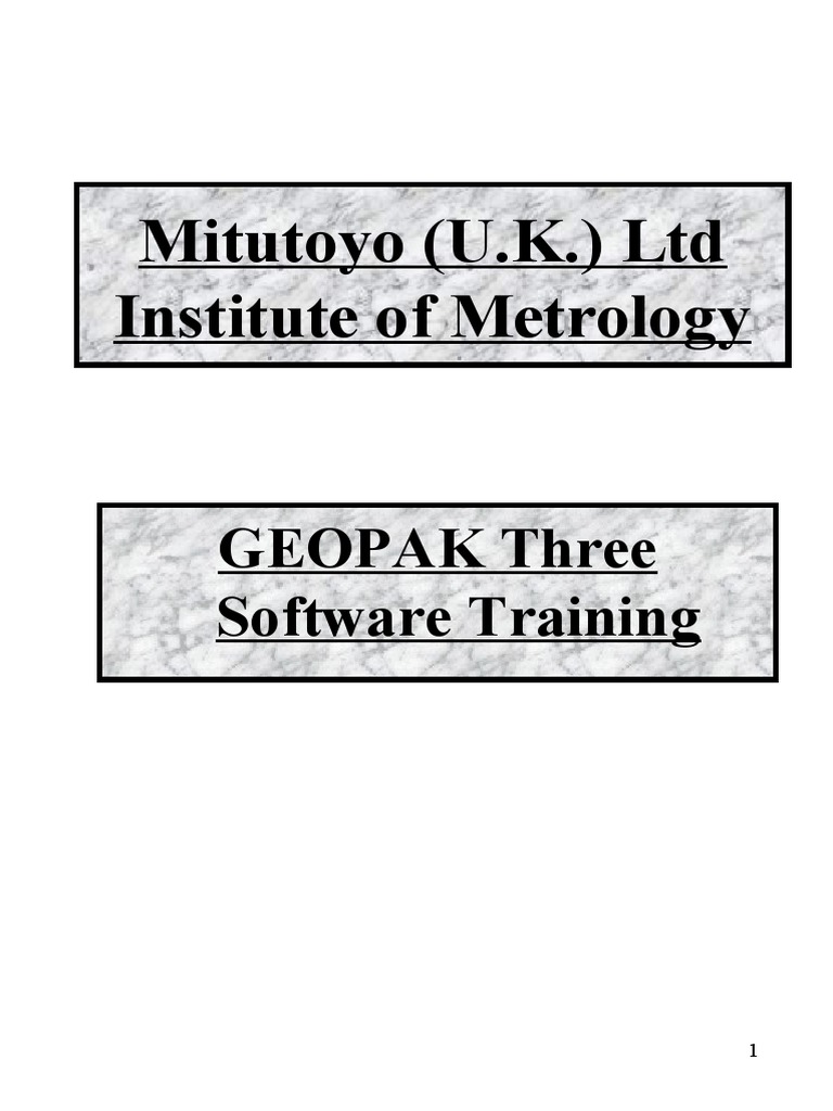 Mitutoyo (U.K.) LTD Institute of Metrology: GEOPAK Three Software ...