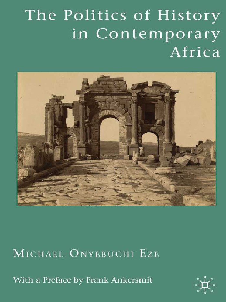Michael Onyebuchi Eze - The Politics of History in Contemporary Africa - Palgrave Macmillan ...