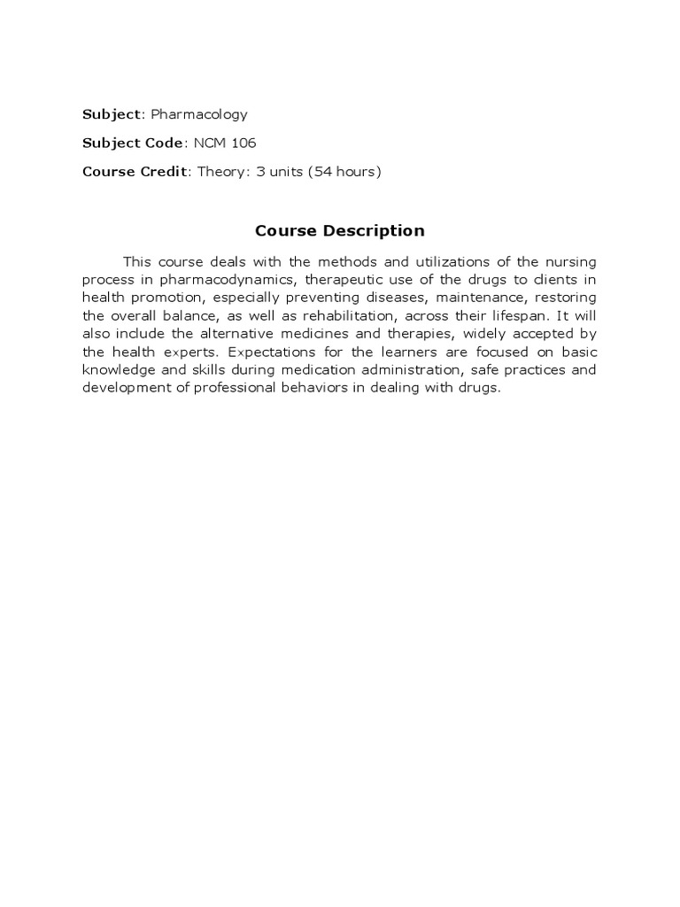 Course Description: Subject: Pharmacology Subject Code: NCM 106 Course ...