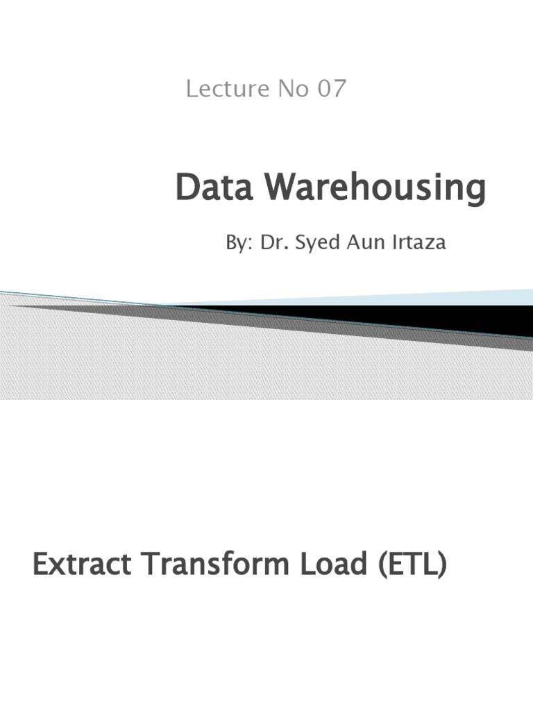 Data Warehousing: Lecture No 07 | PDF | Data Warehouse | Information ...