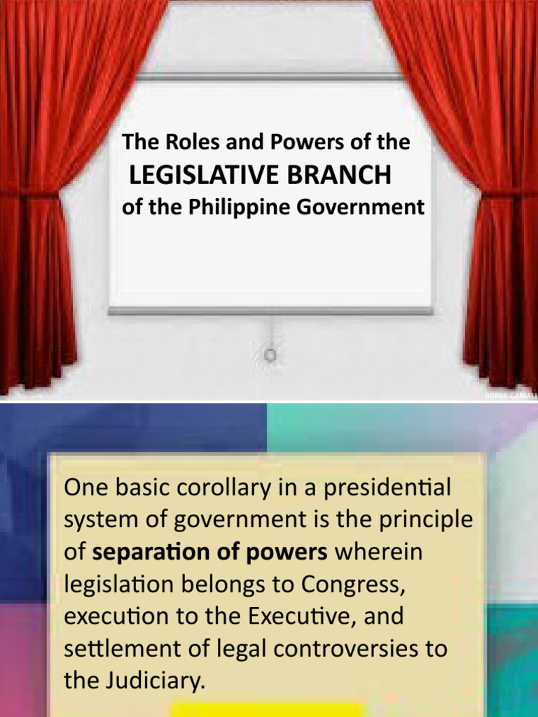The Roles and Powers of The LEGISLATIVE BRANCH of The Philippine ...