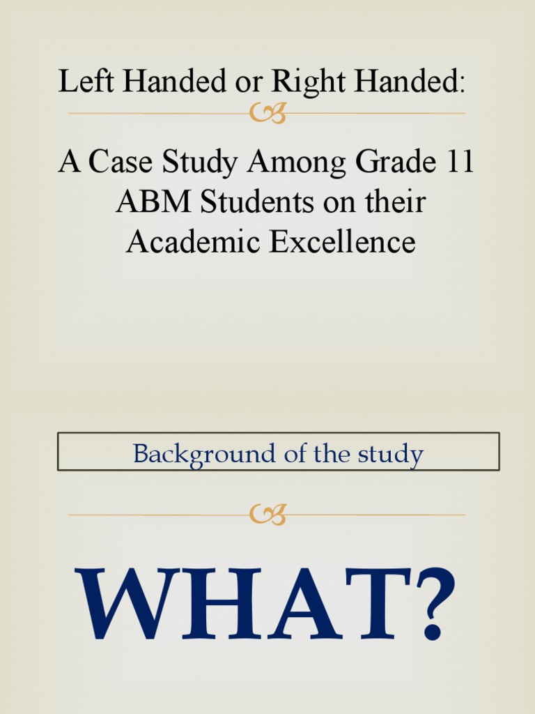 Left Handed or Right Handed: A Case Study Among Grade 11 ABM Students ...