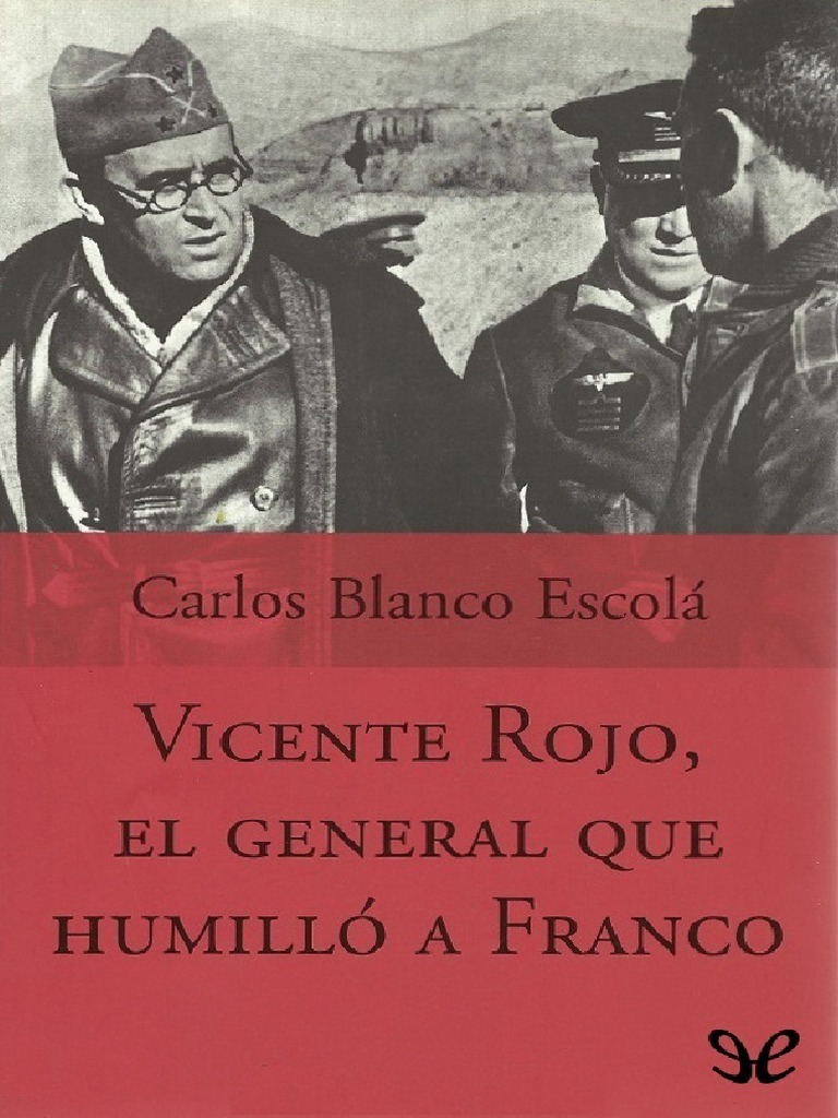 Vicente Rojo, El General Que Humillo A Franco | PDF | Francisco franco ...