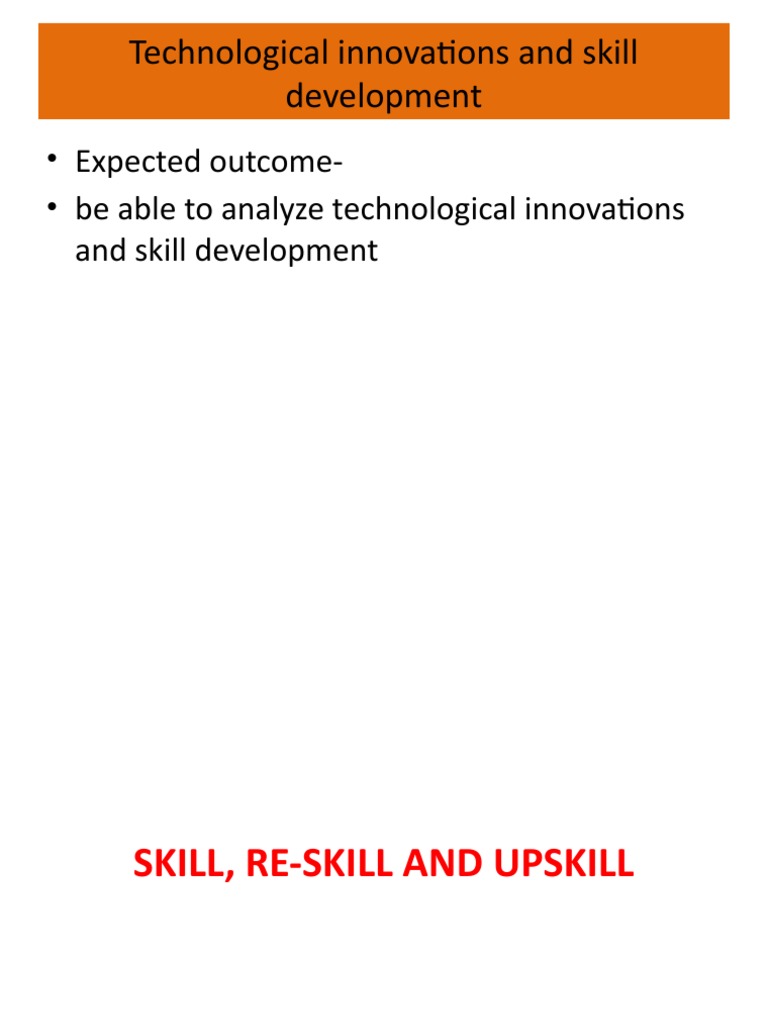 Lecture 6 & 7 Technological Innovations and Skill Development | PDF ...