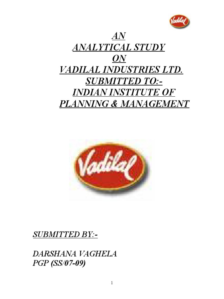 AN Analytical Study ON Vadilal Industries Ltd. Submitted To:-Indian ...