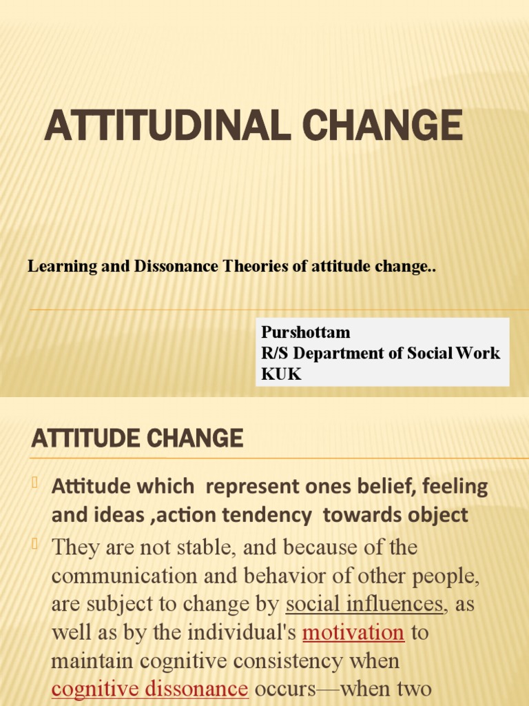 Attitudinal Change: Learning and Dissonance Theories of Attitude Change ...