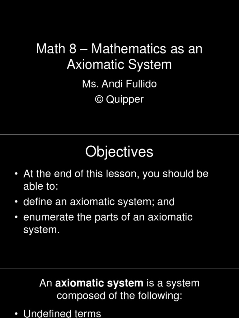 Math 8 - Mathematics As An Axiomatic System: Ms. Andi Fullido © Quipper ...