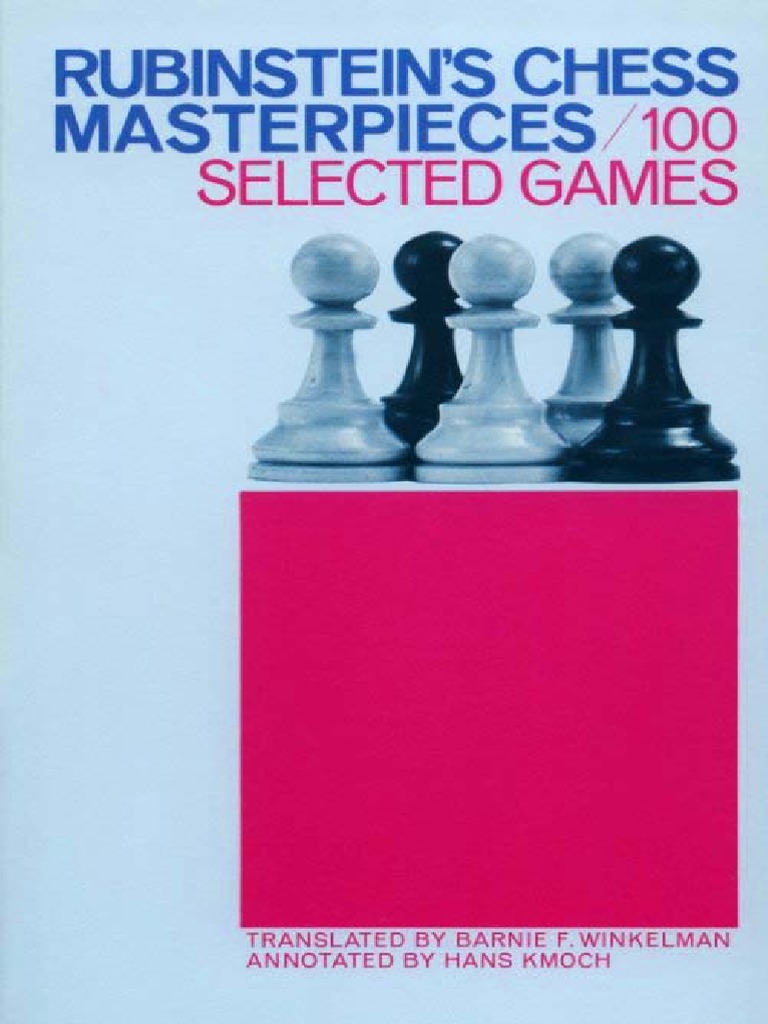 Rubinstein's Chess Masterpieces - 100 Selected Games | PDF