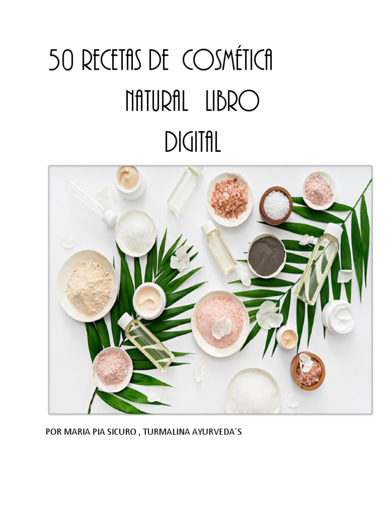 50 FORMULAS DE COSMETICA NATURAL y Mas | PDF | Piel | Productos cosméticos