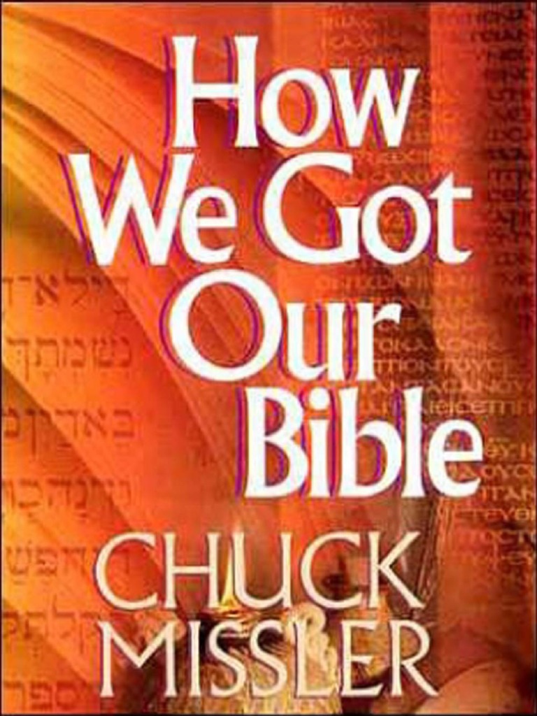 How We Got Our Bible Chuck Missler Pdf Ketuvim Biblical Inerrancy