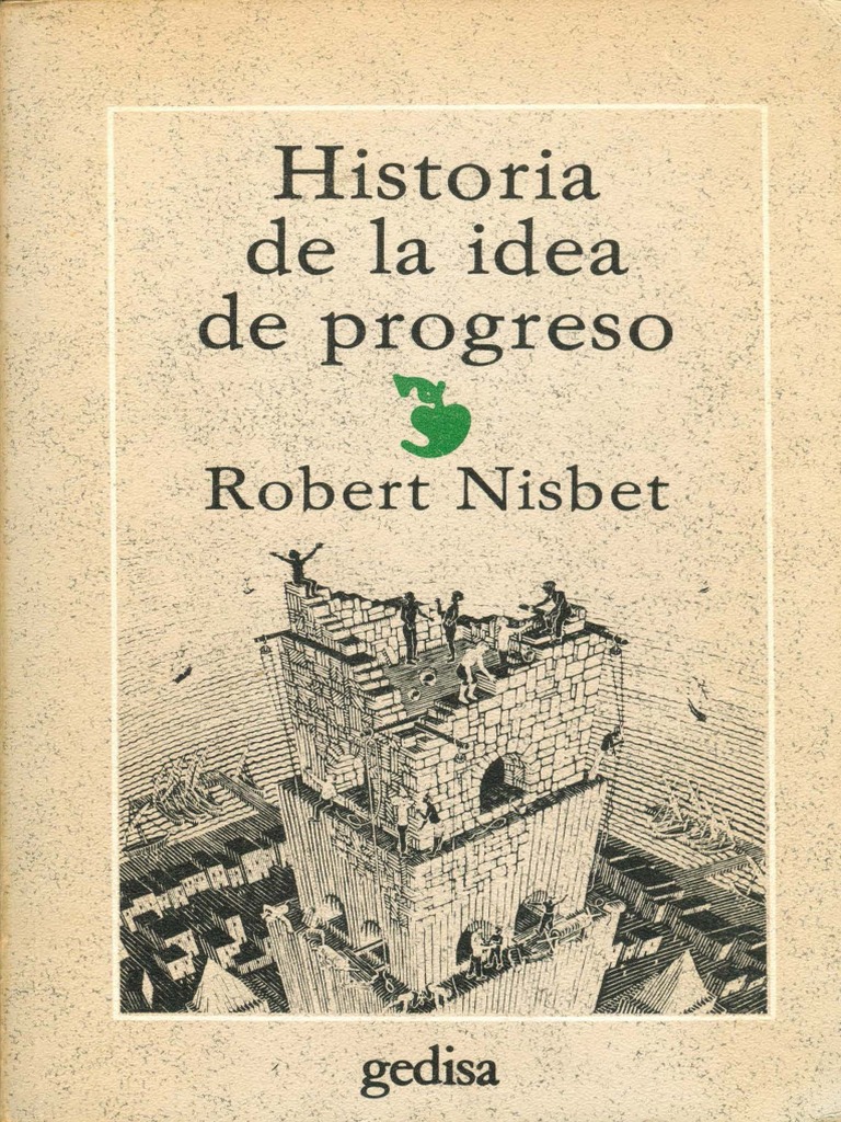 Robert Nisbet - Historia de La Idea Del Progreso | PDF