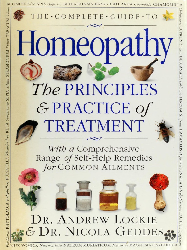 The Complete Guide To Homeopathy The Principles and Practice of ...