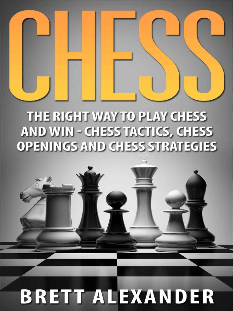 Chess Brett Alexander Chess Tactics and Strategies PDF | PDF