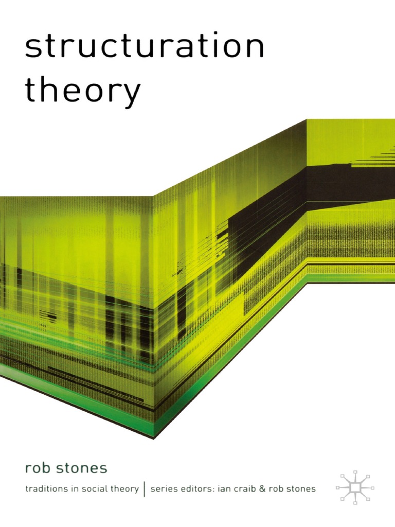 Stones - 2005 - Structuration Theory | Download Free PDF | Concept ...