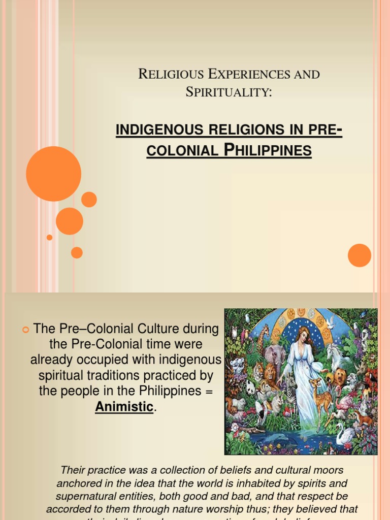 Indigenous Religions in Pre Colonial Hilippines: Eligious Xperiences ...