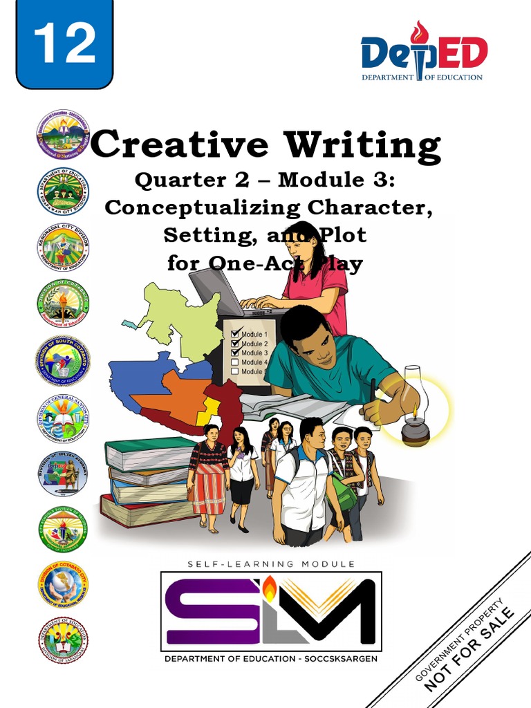 Reative Writing: Quarter 2 - Module 3: Conceptualizing Character, Setting, and Plot For One-Act ...