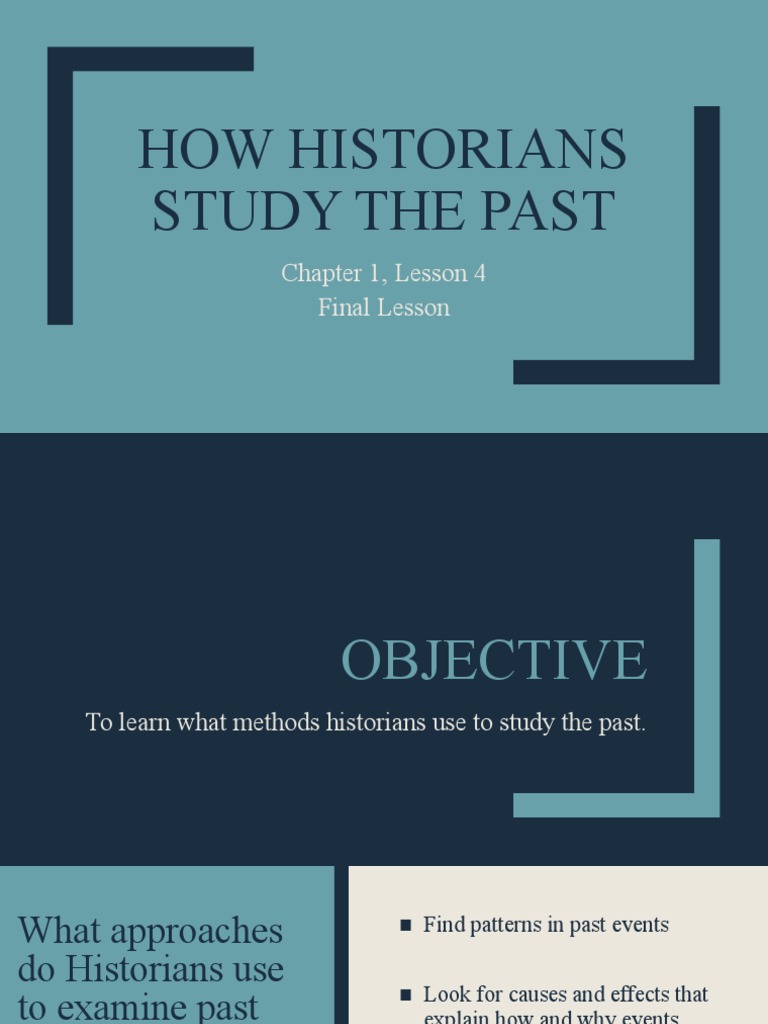 How Historians Study The Past Chapter 1 Lesson 4 | PDF