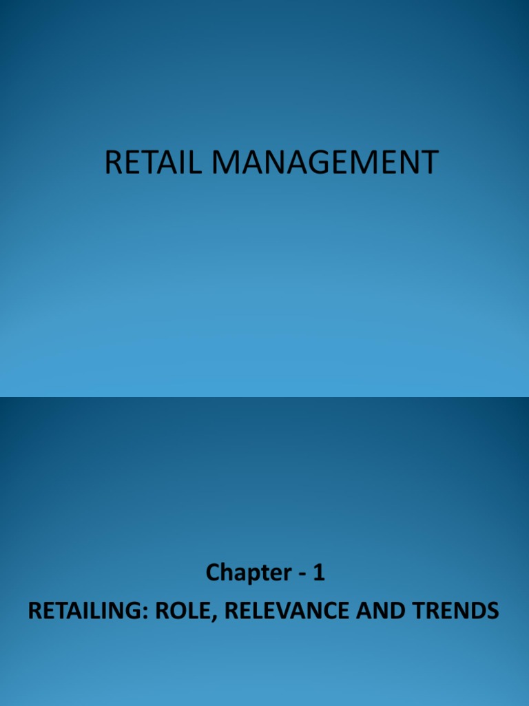 Retail Management: Understanding the Role, Relevance, and Trends in ...