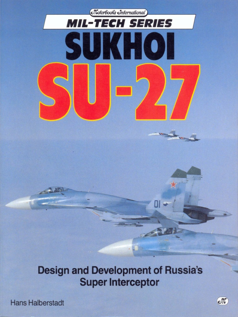 Sukhoi Su-27 - Design and Development of Russia's Super Interceptor ...