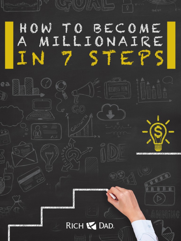 How To Become A Millionaire in 7 Steps | PDF | Rich Dad | Banks