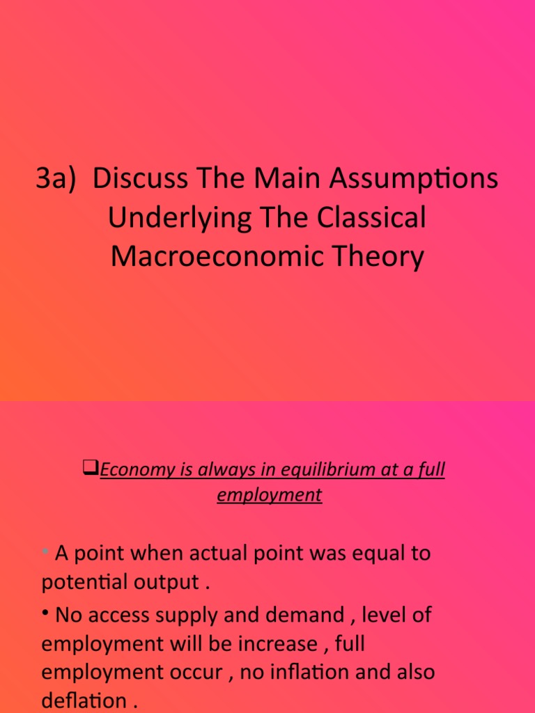 3a) Discuss The Main Assumptions Underlying The Classical Macroeconomic ...
