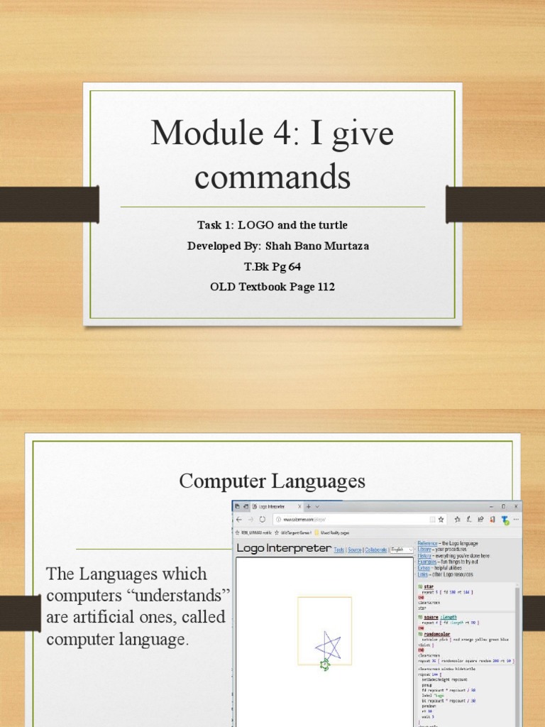 Module 4: I Give Commands: Task 1: LOGO and The Turtle Developed By ...