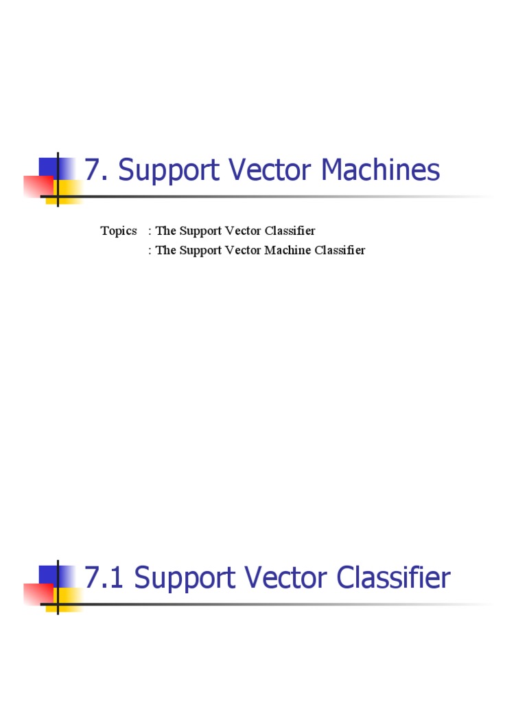 Support Vector Machines: Topics: The Support Vector Classifier: The Support Vector Machine ...