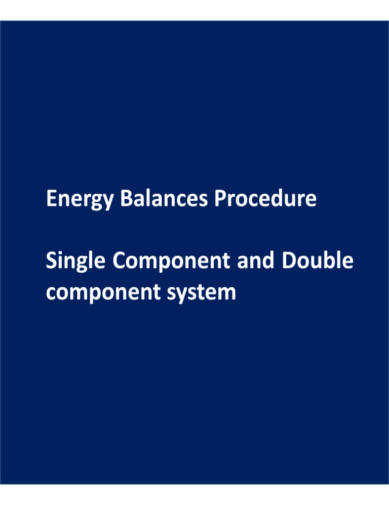 Energy Balances Procedure Single Component and Double Component System ...