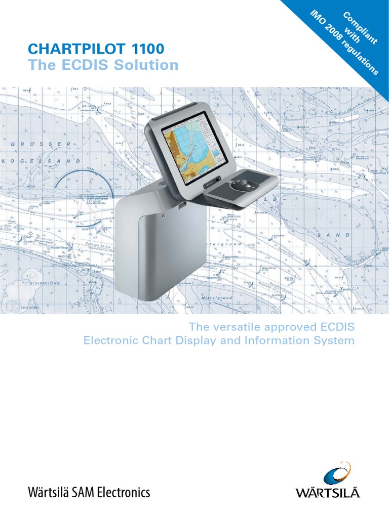 Wärtsilä SAM Electronics. CHARTPILOT 1100 The ECDIS Solution. The Versatile Approved ECDIS ...