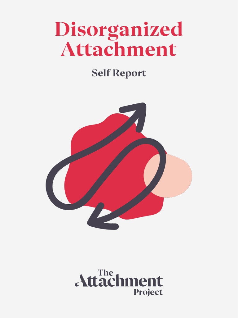 Disorganized Attachment: Self Report | PDF | Attachment Theory | Interpersonal Relationships