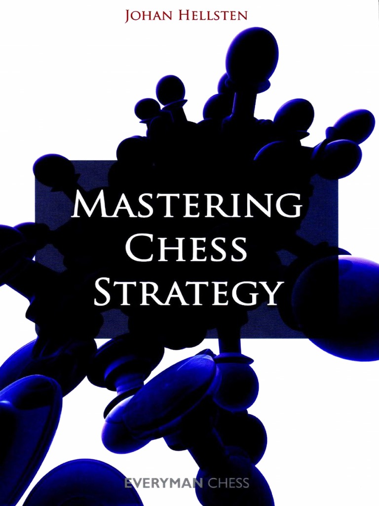 2010 Mastering Chess Strategy Johan Hellsten | PDF