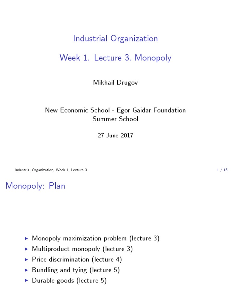 Industrial Organization Week 1. Lecture 3. Monopoly: Mikhail Drugov ...