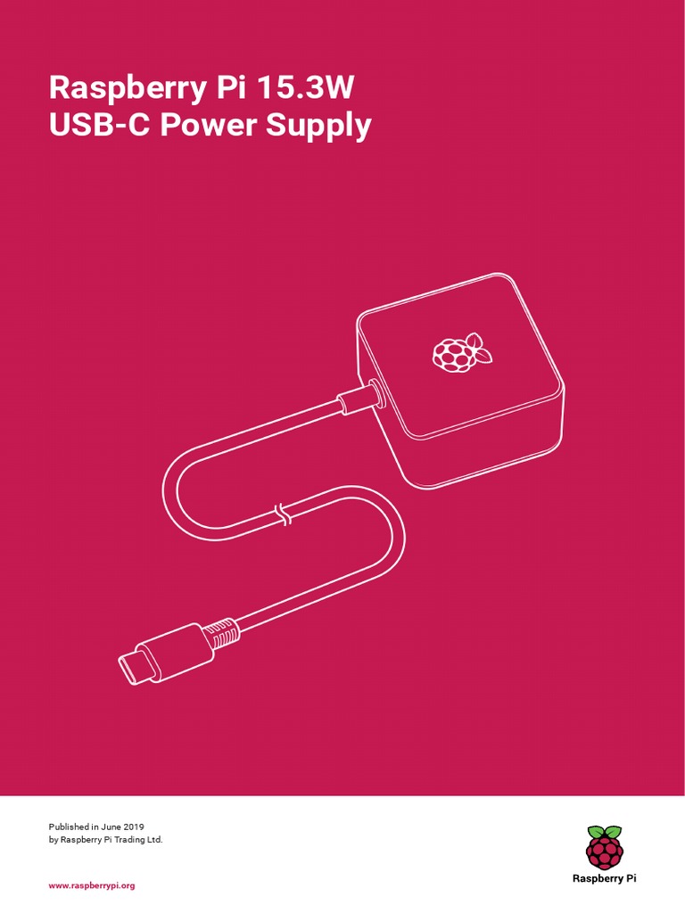 Raspberry Pi 15.3W USB-C Power Supply: Published in June 2019 by ...