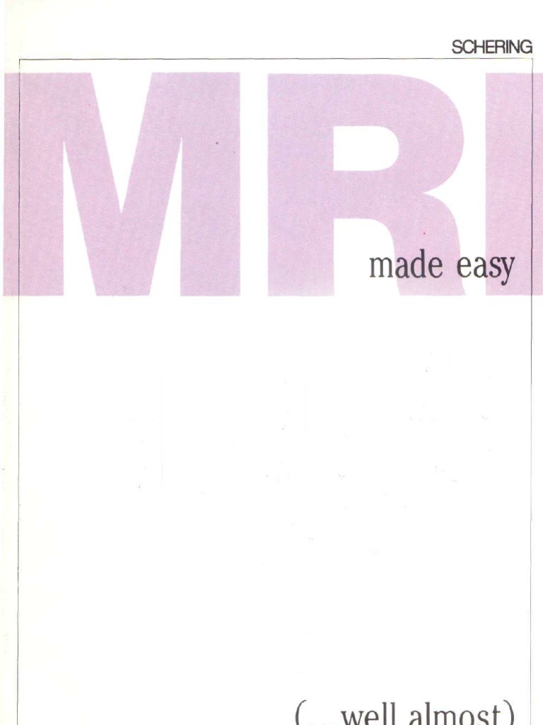 MRI Made Easy - Well Almost Schering | PDF | Relaxation (Nmr) | Magnetism