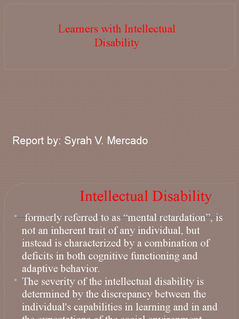 Learners With Intellectual Disability: Report By: Syrah V. Mercado ...