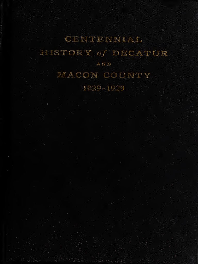 Centennial History of Decatur and Macon County Centennialhistor00rich ...