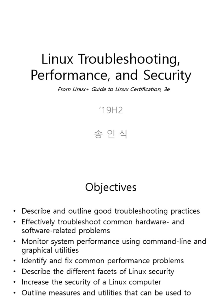 Linux Troubleshooting, Performance, and Security: From Linux+ Guide To Linux Certification, 3e ...