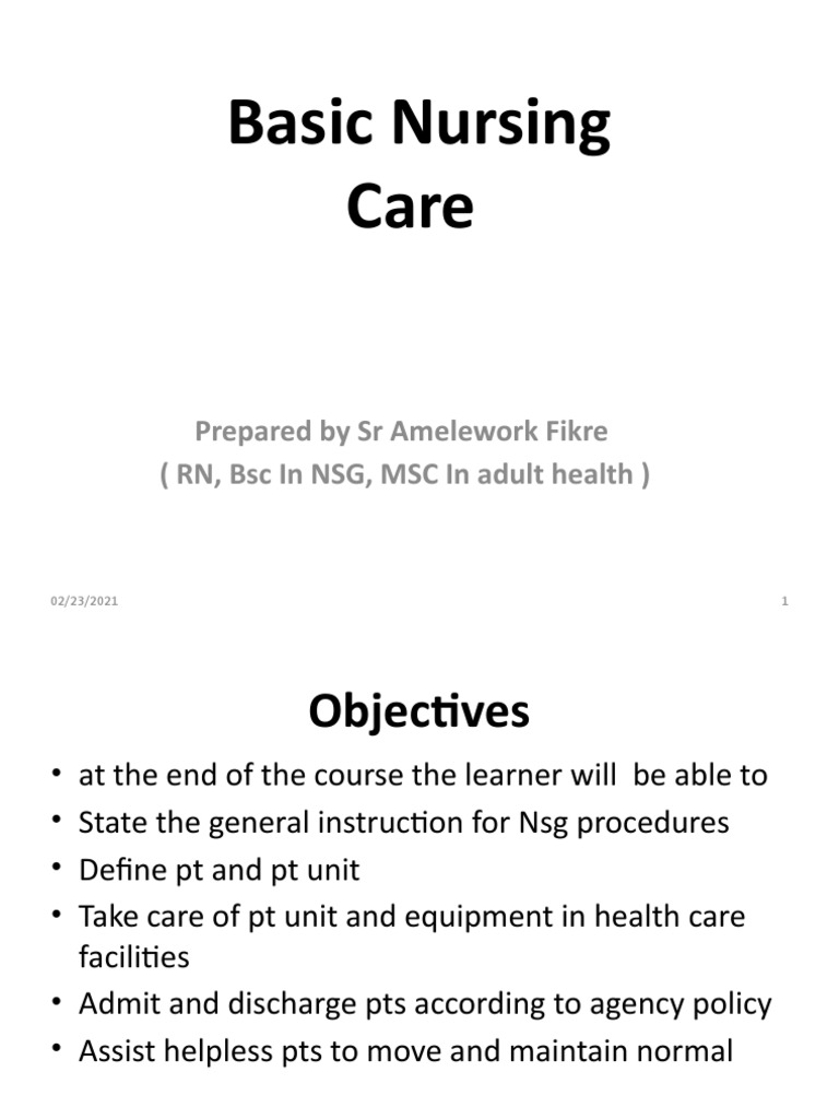 Basic Nursing Care: Prepared by SR Amelework Fikre (RN, BSC in NSG, MSC ...