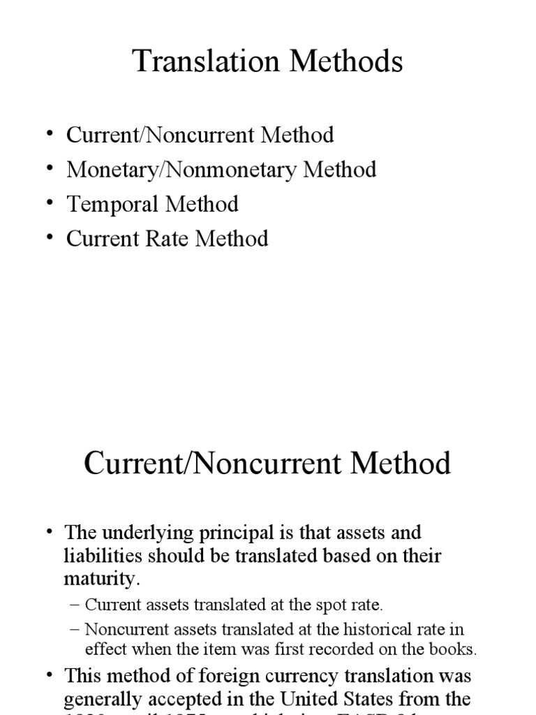 Translation Methods: - Current/Noncurrent Method - Monetary/Nonmonetary ...