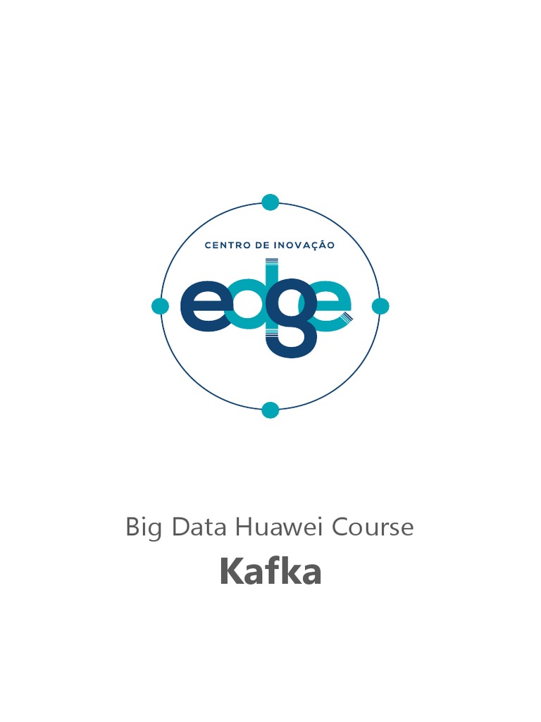 Kafka: Big Data Huawei Course | PDF | Computer File | Computer Science