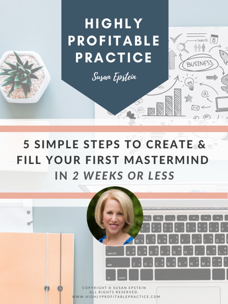 Highly Profitable Practice: 5 Simple Steps To Create & Fill Your First Mastermind | PDF ...