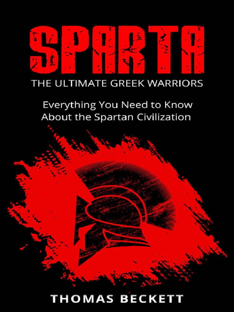 Sparta History, Greek Spartans 101 Sparta - The Ultimate Greek Warriors - Everything You Need To ...
