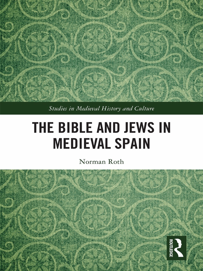 Norman Roth - The Bible and Jews in Medieval Spain (2021) | PDF ...